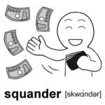 英語で「浪費する」は？「squander」の意味、読み方、発音 | イラストと語呂合わせで覚える英単語